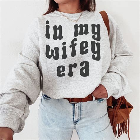 In My Wifey Era Sweatshirt Minimalist Bride Crewneck Etsy Wifey