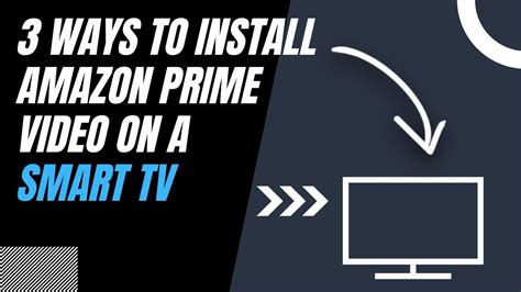 How to Install Amazon Prime Video on ANY Smart TV (3 Different Ways) - YouTube