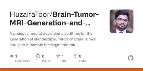 Github Huzaifatoor Brain Tumor Mri Generation And Segmentation Using Deep Learning A Project
