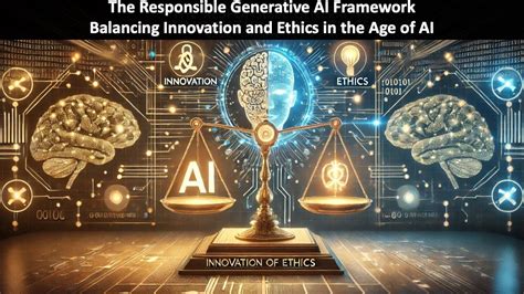 The Responsible Generative Ai Framework Balancing Innovation And