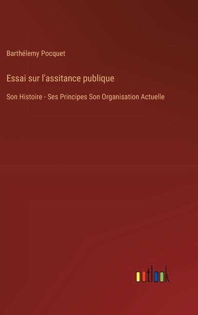 Essai Sur Lassitance Publique Son Histoire Ses Principes Son