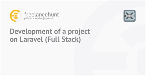 Development Of A Project On Laravel Full Stack • Freelance Job In Web