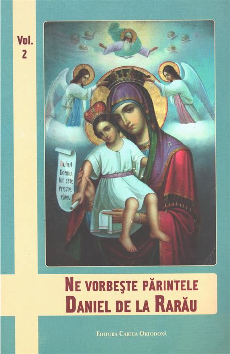 Ne Vorbeste Parintele Daniel De La Rarau Vol 2 Parintele Daniel De La Rarau Editura Cartea