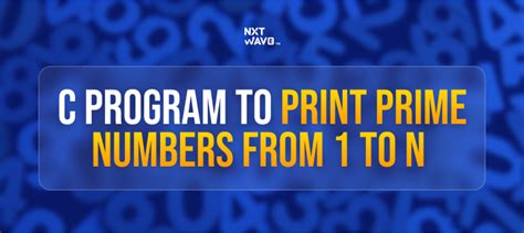 C Program To Print Prime Numbers From 1 To N