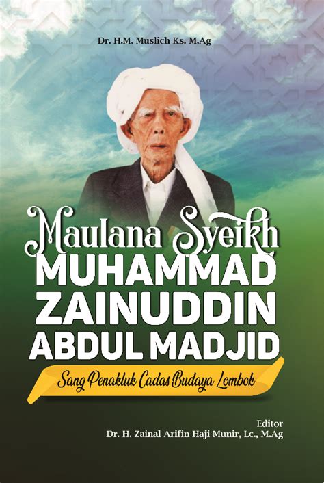 Maulana Syeikh Muhammad Zainuddin Abdul Madjidsang Penakluk Cadas Budaya Lombok