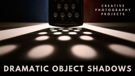 Dramatic Object Shadows Creative Photography Project
