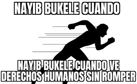 Nayib Bukele Meme By Usuariodesconocido Memedroid