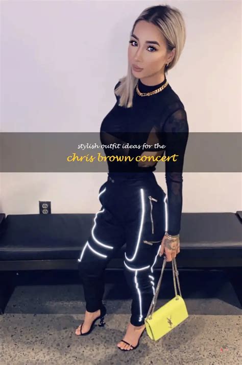 Stylish Outfit Ideas For The Chris Brown Concert Shunvogue