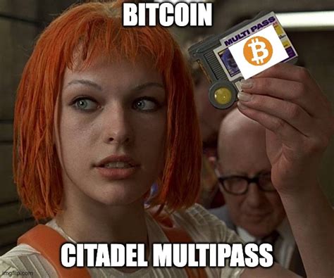 Bitcoin Citadel Multipass Imgflip