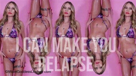 I Can Make You Relapse Goddess Lindsey Clips4sale