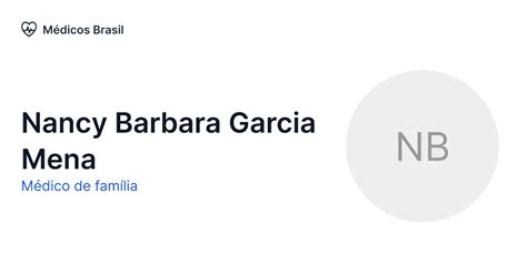 Nancy Barbara Garcia Mena Médico De Família Médicos Brasil