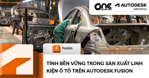Tính Bền Vững Trong Sản Xuất Linh Kiện Ô Tô Trên Autodesk Fusion