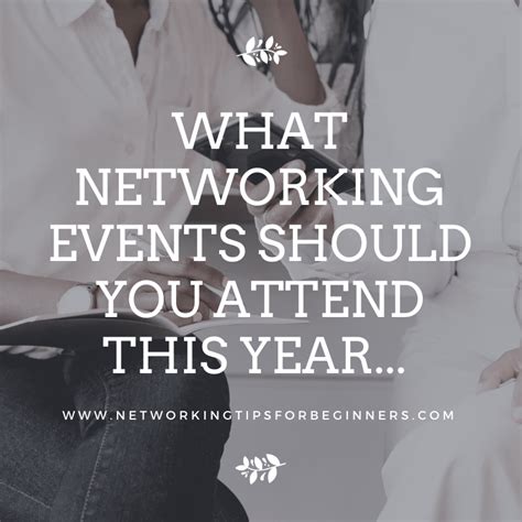 What Networking Events Should You Attend This Year Networking Tips
