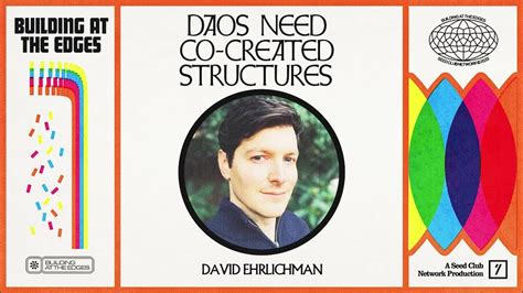 Daos Need Co Created Structures — David Ehrlichman Youtube