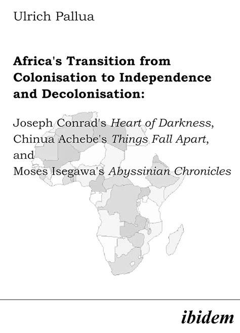 Africas Transition From Colonisation To Independence And