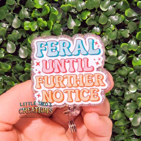 Feral Until Further Notice Badge Reel Sarcastic Retractable Id Holder