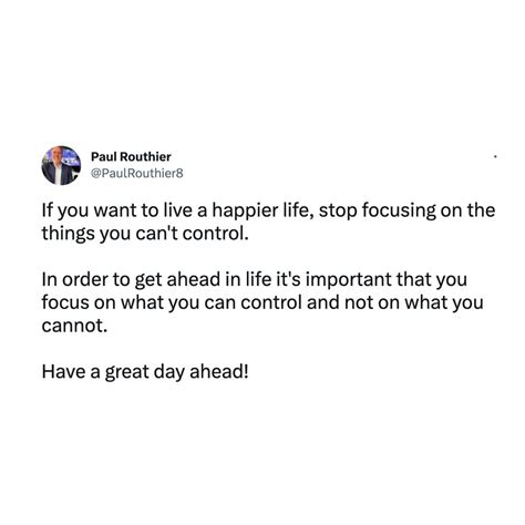 Paul Routhier On Linkedin Focus On What You Can Control And Not On What You Cannot