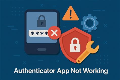 Authenticator App Not Working Why It Happens And How To Fix It Fast
