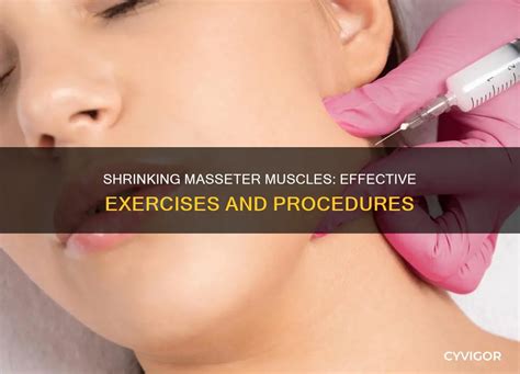Shrinking Masseter Muscles Effective Exercises And Procedures Cyvigor