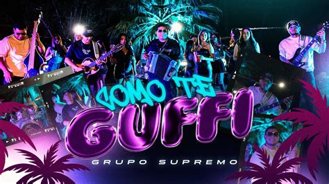 Grupo Supremo Como Te Guffi Video Oficial Youtube