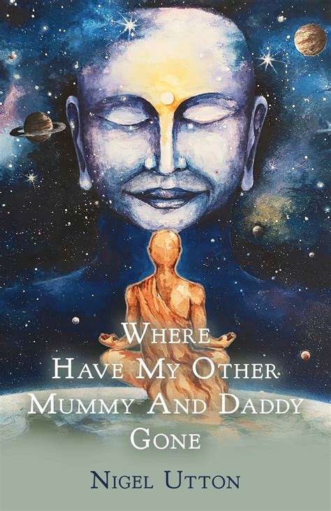 Where Have My Other Mummy And Daddy Gone By Nigel Utton Atmosphere