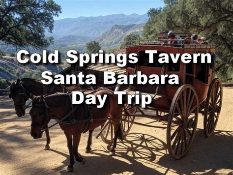 Cold Springs Tavern Santa Barbara Day Trip Historic Stage Stop