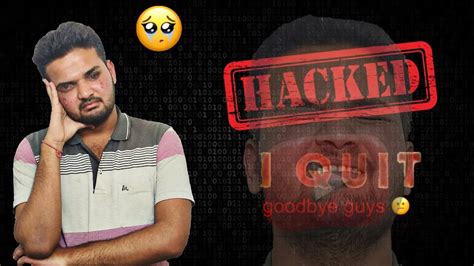 Channel Hacked Quit YouTube No ClickBait Real YouTube