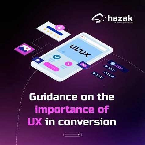 Guidance On The Importance Of Ux In Conversion Hazak Technologies