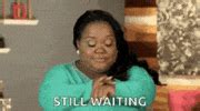 Still Waiting Meme S Find And Share On Giphy