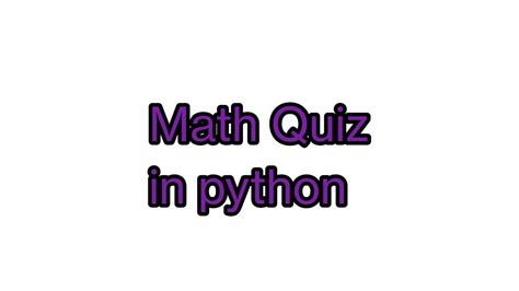 Math Quiz In Python Solutions Python Idp Youtube