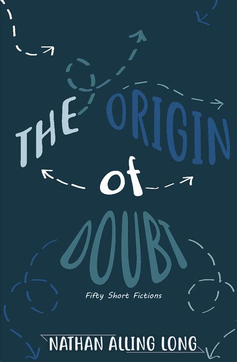 The Origin Of Doubt Fifty Short Fictions By Nathan Alling Long — Press 53