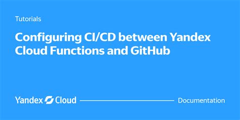Configuring Cicd Between Yandex Cloud Functions And Github Yandex