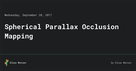 Spherical Parallax Occlusion Mapping Elias Watson