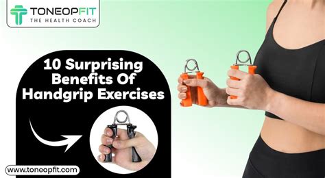 10 Surprising Benefits Of Handgrip Exercises Toneopfit