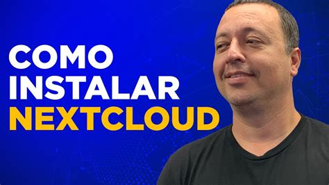 08 Curso Nextcloud Instalando O Nextcloud Youtube