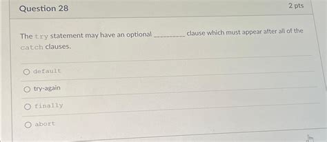 Solved Question 282 ﻿ptsthe Try Statement May Have An