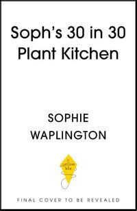 Sophs Plant Kitchen 30 In 30 30g Of Protein 30 Minutes Or Less