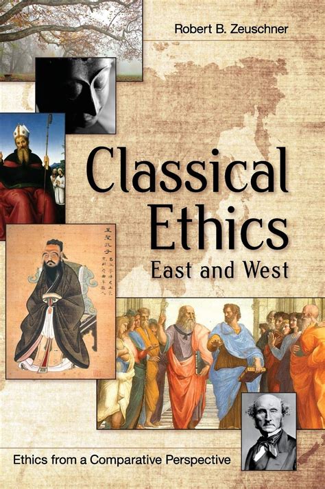 Classical Ethics East And West Robert B Zeuschner 9781626542280
