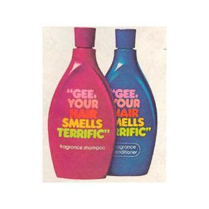 Gee Your Hair Smells Terrific Who Remembers This Stuff What About