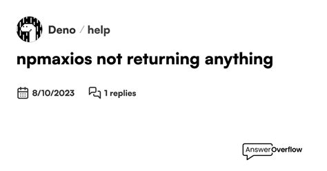 npm axios not returning anything deno