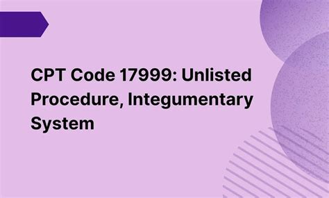 Cpt Code 17999 Unlisted Procedure Integumentary System