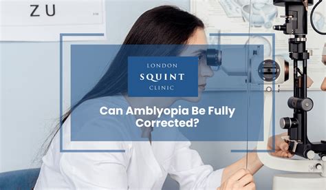 Can Amblyopia Be Fully Corrected The London Squint Clinic
