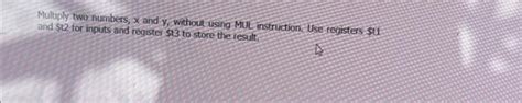 solved multiply two numbers and y without using mul