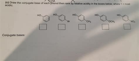 Solved C Draw The Conjugate Base Of Each Phenol Then Rank
