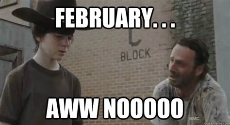 February Aww Nooooo Crying Rick Grimes Quickmeme