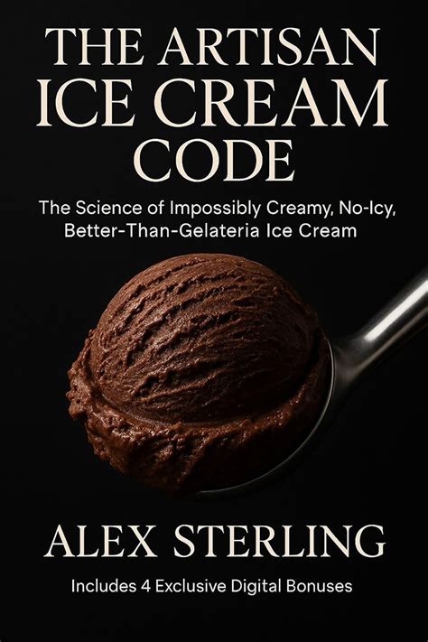 The Artisan Ice Cream Code The Science Of Imposibly Creamy No Icy