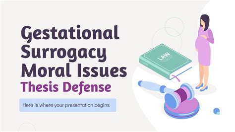 Gestational Surrogacy Moral Issues Thesis Defense