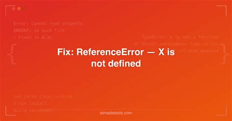 Fix Referenceerror — X Is Not Defined