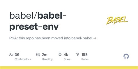 github babel babel preset env psa this repo has been moved into