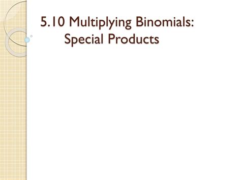 Ppt 510 Multiplying Binomials Special Products Powerpoint